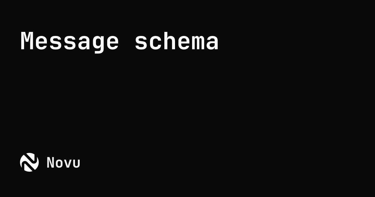 Message schema | Novu Documentation