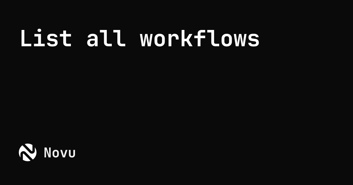 List all workflows | Novu Documentation