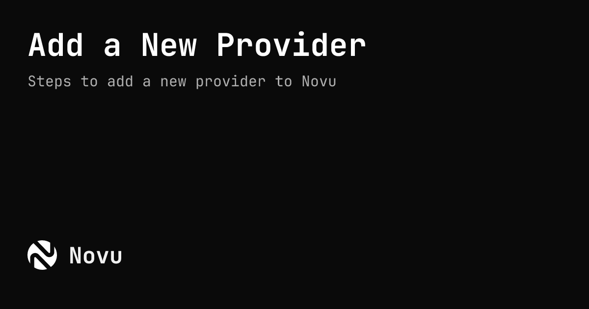 Add a new provider | Novu Documentation