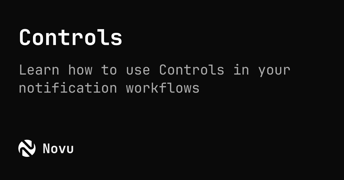 Controls | Novu Documentation