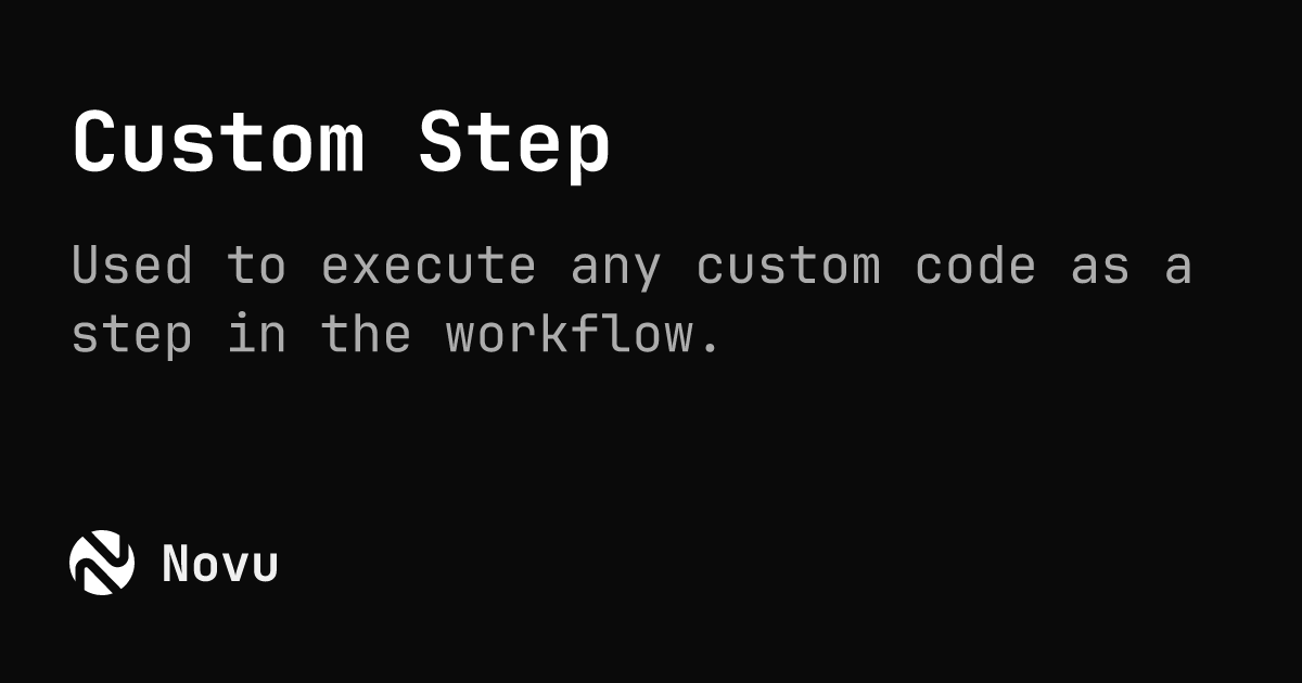 Custom Step | Novu Documentation