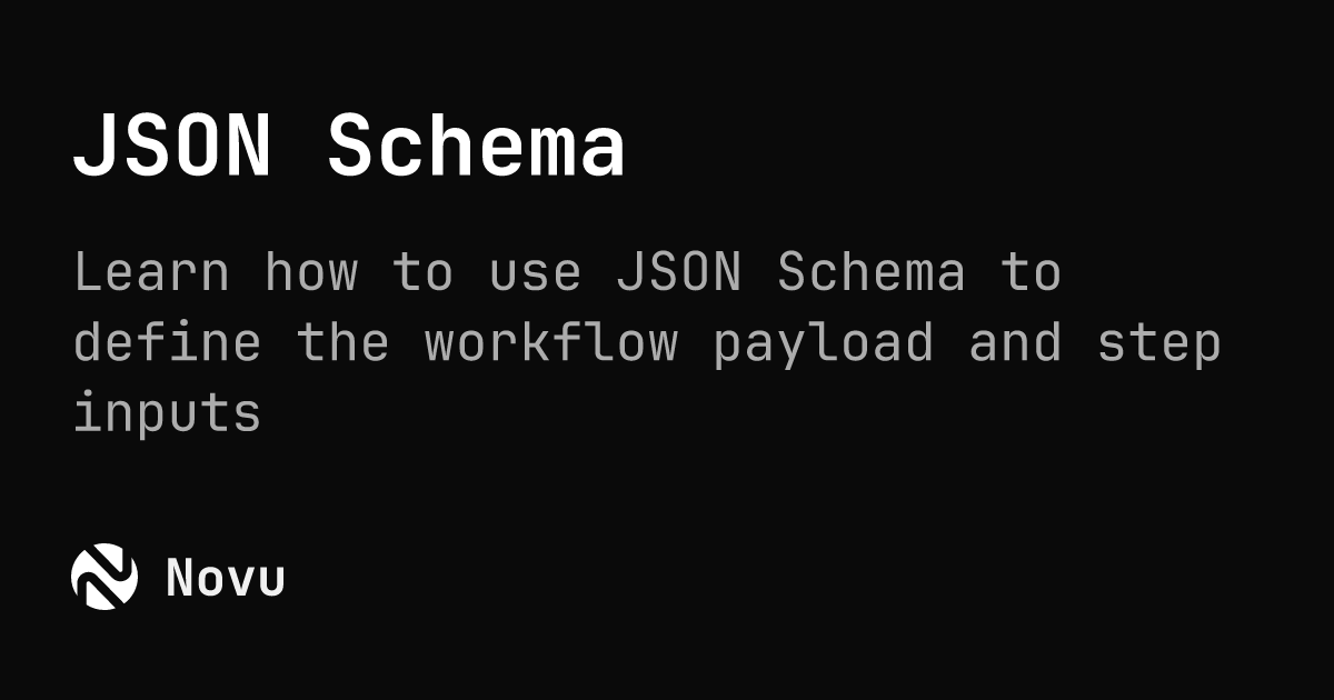 JSON Schema | Novu Documentation JSON Schema | Novu Documentation