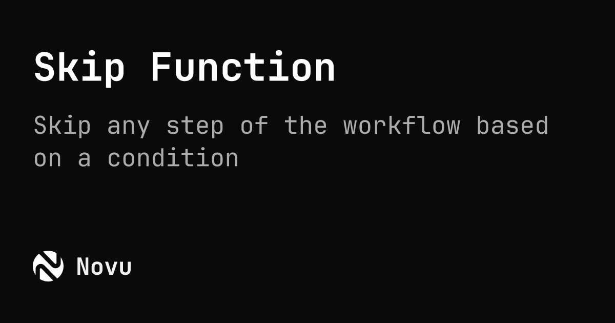 Skip Function | Novu Documentation
