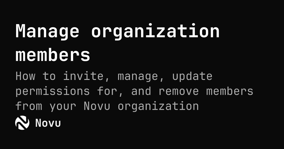 Manage organization members | Novu Documentation