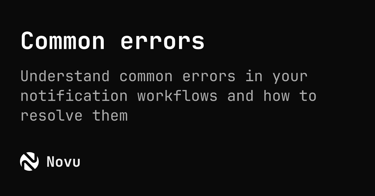 Common errors | Novu Documentation
