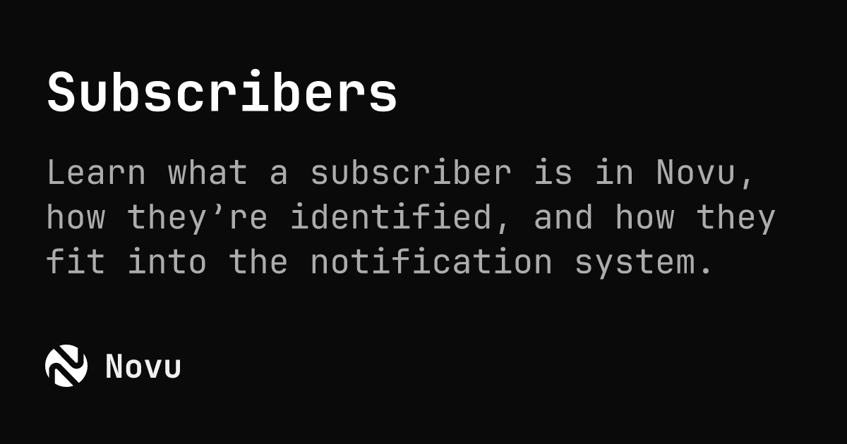 Subscribers | Novu Documentation