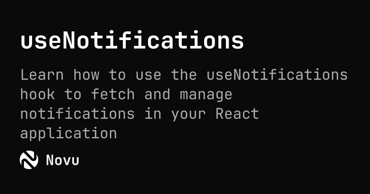 useNotifications | Novu Documentation