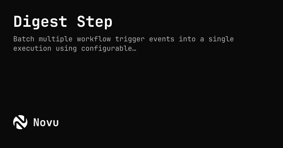 How to configure Digest Step | Novu Documentation